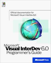 Microsoft Visual InterDev 6.0 Programmer's Guide: Microsoft Press, Microsoft Corporation ...