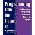 Programming from the Ground Up: Bartlett, Jonathan, Bruno Jr, Dominick: 9780975283844: Amazon ...