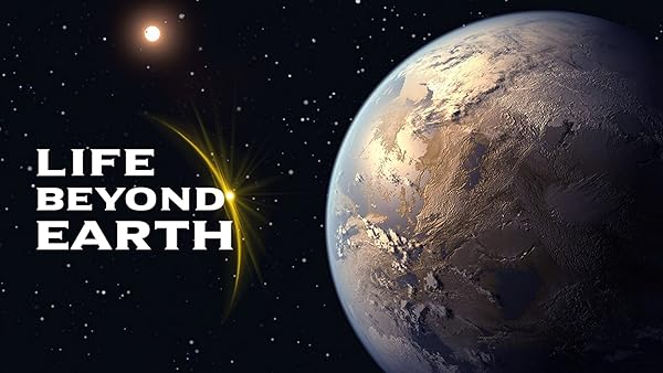 Watch Life Beyond Earth | Prime Video