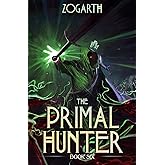The Primal Hunter 10: A LitRPG Adventure: Zogarth: 9798334674998: Amazon.com: Books