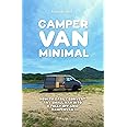 Camper Van Minimal: How to easily convert any small van into a fully off-grid campervan: Graczyk ...