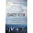 Sandy Hook: An American Tragedy and the Battle for Truth: Williamson ...