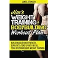 Jim's Weight Training & Bodybuilding Workout Plan: Build muscle and ...