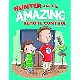 Hunter and His Amazing Remote Control: A Fun, Hands-On Way to Teach ...