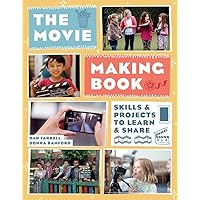How to Make a Movie in 10 Easy Lessons: Learn how to write, direct, and ...