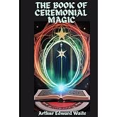 Amazon.com: Ceremonial Magic & The Power of Evocation: 9781561841974 ...