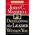 Developing The Leader Within You: Maxwell, John: 9780785281122: Books - Amazon.ca
