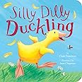 Silly Dilly Duckling: Freedman, Claire, Chapman, Jane: 9781589255784 ...