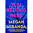 Amazon.com: You Belong Here: A Novel: 9781668080979: Miranda, Megan: Books