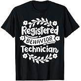 Amazon.com: Registered Behavior Technician RBT Behavior Tech T-Shirt ...