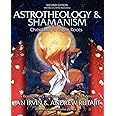 Astrotheology & Shamanism: Christianity's Pagan Roots. A Revolutionary ...
