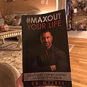 #Max Out Your Life: Ed Mylett: 9781641840293: Amazon.com: Books