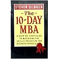 The Ten-Day MBA: A Step-By-step Guide To Mastering The Skills Taught In ...