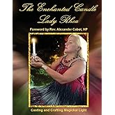 The Enchanted Candle: Crafting and Casting Magickal Light: Lady Rhea ...
