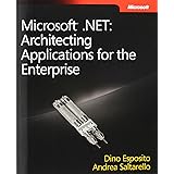 Microsoft .NET - Architecting Applications for the Enterprise (Developer Reference): Esposito ...