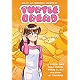 Turtle Bread: A Graphic Novel About Baking, Fitting In, and the Power ...