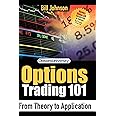 Options Trading 101: From Theory to Application: Johnson, Bill ...