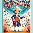 Mozart: Illustrated Biography for Children: A Musical Prodigy and His ...