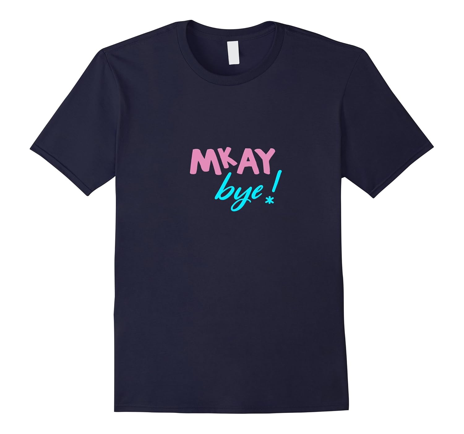 Mkay bye T-Shirts , Mkay bye Wassabi, Mkay bye Shirts-4LVS – 4loveshirt