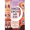 Amazon.com: Once Upon an Eid: Stories of Hope and Joy by 15 Muslim ...