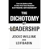 The Dichotomy of Leadership: Balancing the Challenges of Extreme ...