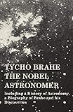 The Lord of Uraniborg: A Biography of Tycho Brahe: Victor E. Thoren ...