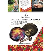 33 Traditional Native American Songs for Tongue Drum and Handpan: Black ...
