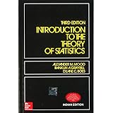 Introduction to the Theory of Statistics, 3rd Edition: Alexander M ...