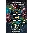 Amazon.com: Be Human, Lead Human: How to Connect People and Performance ...