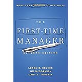 The First-Time Manager: Belker, Loren B., McCormick, Jim, Topchik, Gary ...