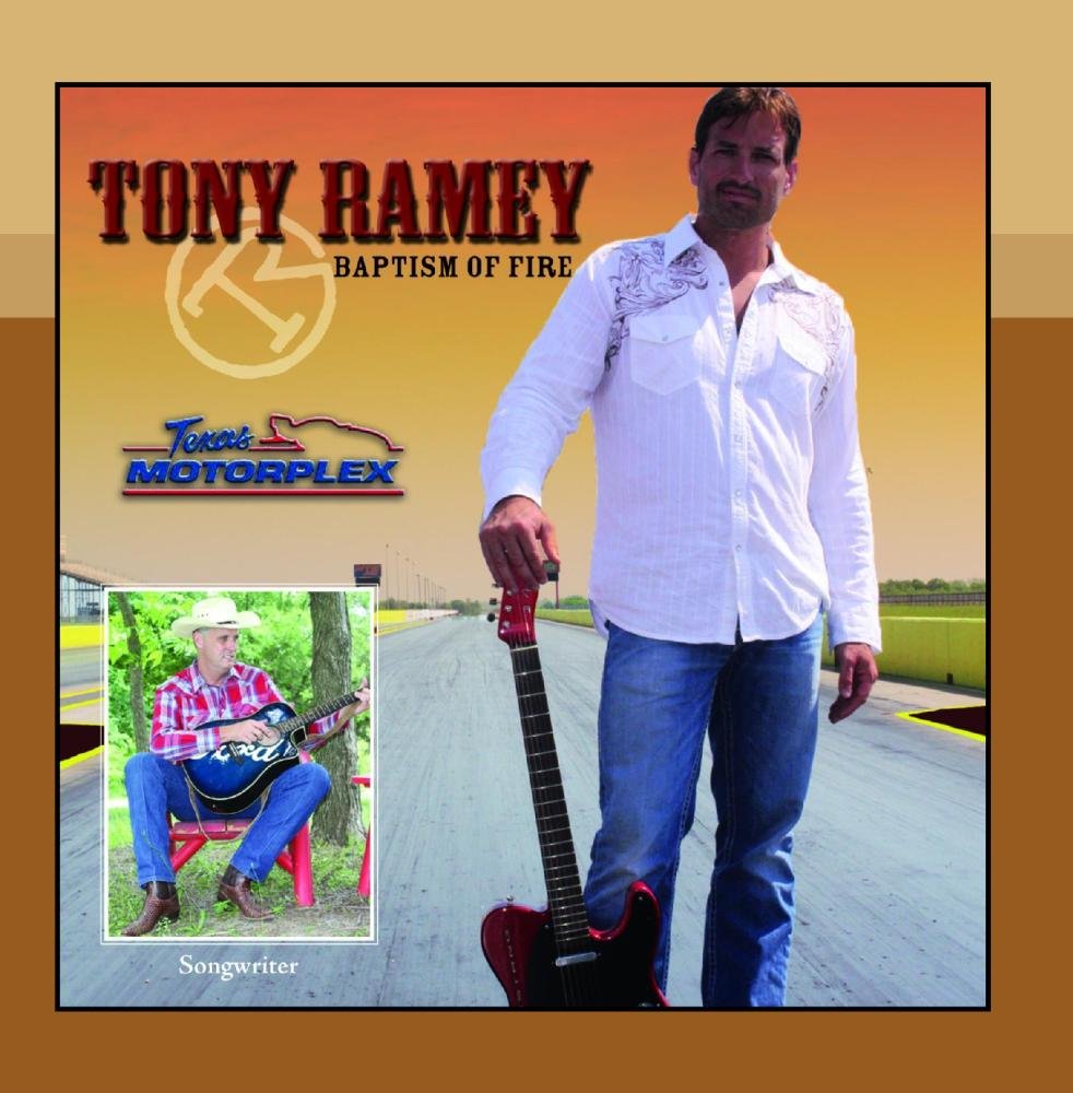 Tony Ramey - Baptism of Fire Texas Motorplex Collector's Edition ...