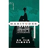 Habitudes Book #1: The Art of Self-Leadership [Faith-Based] (Habitudes ...