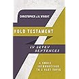The Old Testament in Seven Sentences: A Small Introduction to a Vast ...