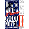 How to Write a Damn Good Novel, II: Advanced Techniques For Dramatic ...