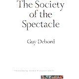The Society of the Spectacle: Annotated Edition: Guy Debord, Ken Knabb ...