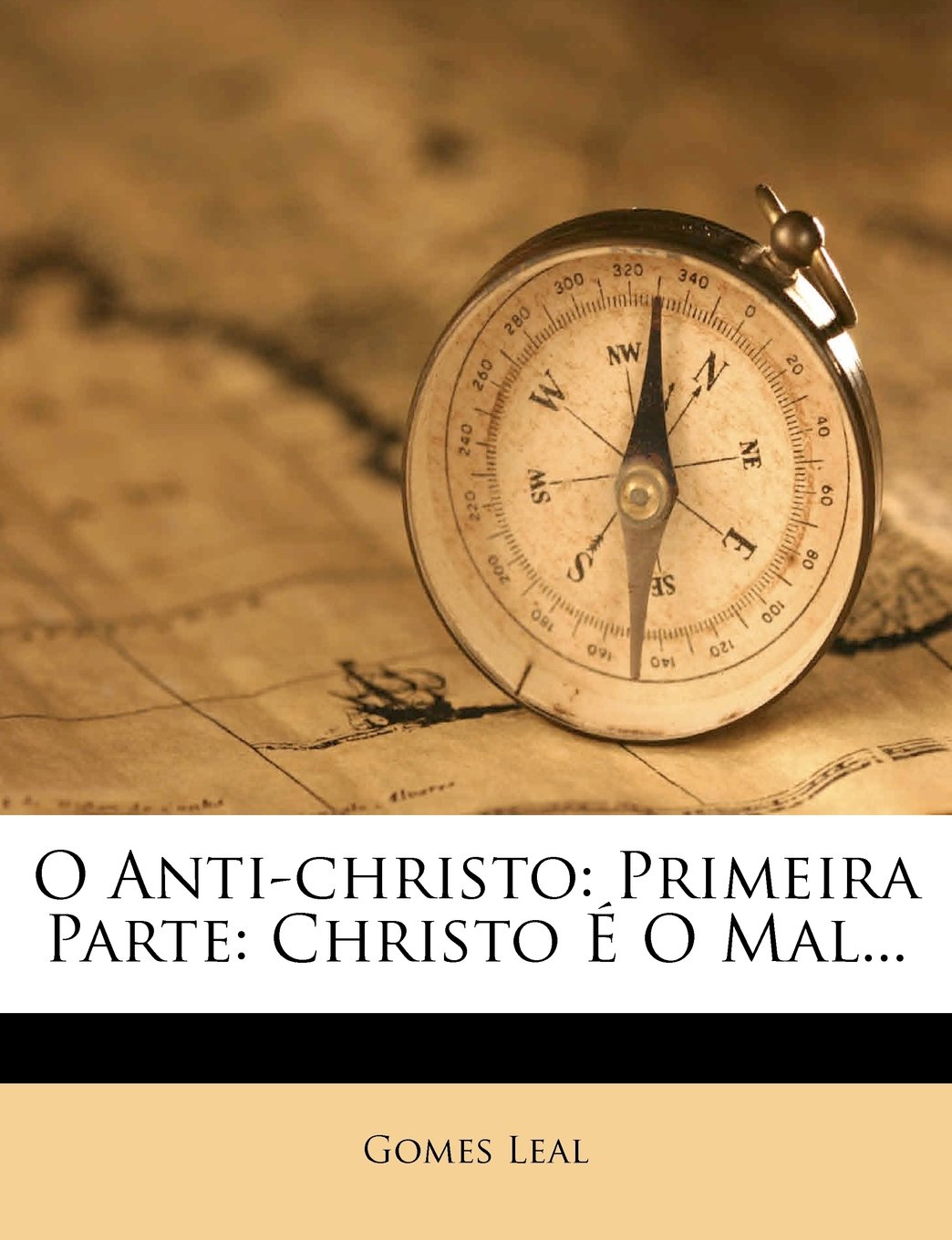 O Anti-Christo: Primeira Parte: Christo E O Mal... PDF Gomes Leal