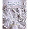 Stumpwork Embroidery: Techniques and Projects: Richman, Helen ...