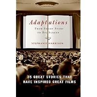 Adaptations: From Short Story to Big Screen: 35 Great Stories That Have ...
