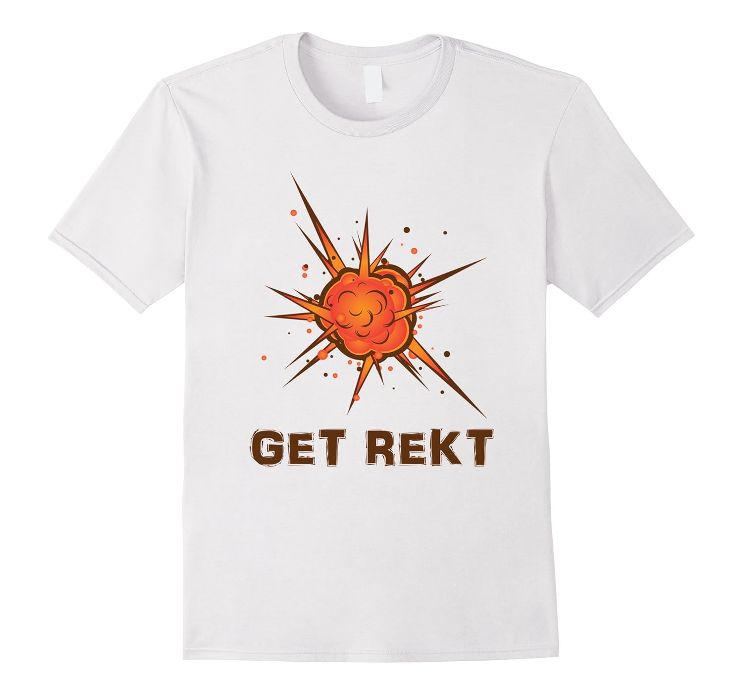Get Rekt Explosion T-Shirt-TD – Teedep
