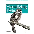 Visualizing Data: Exploring and Explaining Data with the Processing Environment: Fry, Ben ...