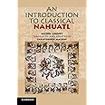 Amazon.com: An Introduction to Classical Nahuatl: 9780521732291: Launey ...