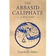 Amazon.com: The Abbasid Caliphate: 9781316634394: El-Hibri, Tayeb: Books