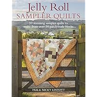 Jelly Roll Sampler Quilts: 10 Stunning Quilts to Make from 50 Patchwork ...