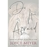 Do It Afraid: Embracing Courage in the Face of Fear: Meyer, Joyce: 9781546026303: Amazon.com: Books