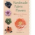 Handmade Fabric Flowers: 32 Beautiful Blooms to Make: Lu, You-Zhen ...