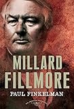 Amazon.com: Millard Fillmore: Biography of a President (9781520467320 ...