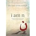 I Am N: Inspiring Stories of Christians Facing Islamic Extremists: The ...