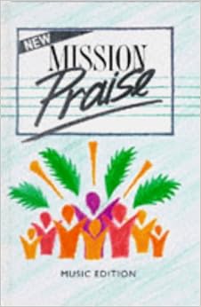 New Mission Praise: Music Edition: Amazon.co.uk: Peter Horrobin, Greg ...