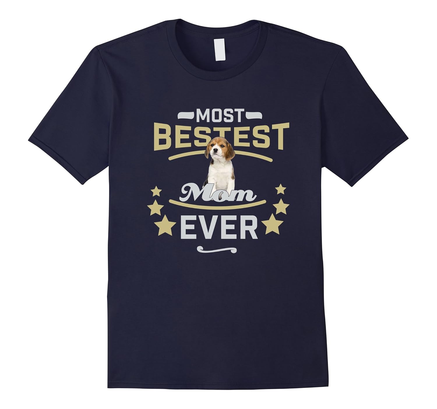Beagle Mommy Most Bestest Beagle Mom Ever T-shirt
