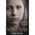 Secret Slave: Ruston, Anna: 9781911274100: Amazon.com: Books